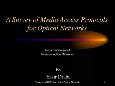 Ppt A Survey Of Media Access Protocols For Optical Networks Powerpoint Presentation Id1204573