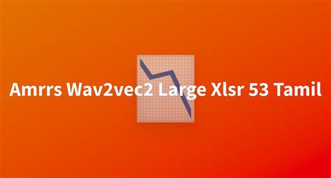 Amrrs Wav2vec2 Large Xlsr 53 Tamil A Hugging Face Space By Keerthi05
