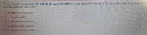 Solved Consider A Single Sampling Plan With A Lot Size Of Chegg Com