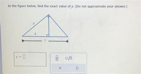 [solved] in the figure below find the exact value of y do not
