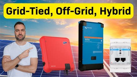 Difference Between Grid Tied Off Grid And Hybrid Ac And Dc Coupled Solar Systems Youtube