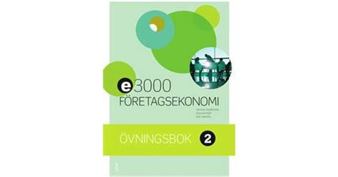 E3000 Företagsekonomi 2 Övningsbok Häftad 2017 • Se Priser 4 Butiker