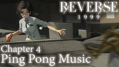 Reverse 1999 Ost Chapter 4 Ping Pong Scene Music Youtube