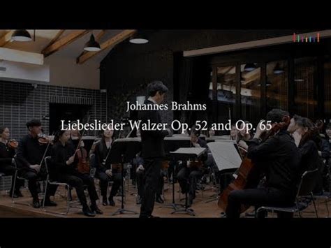 Brahms Liebeslieder Walzer Op And Youtube