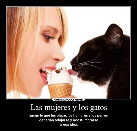 Las Mujeres Y Los Gatos Desmotivaciones