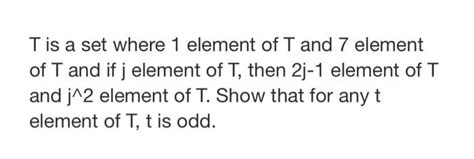 Solved T Is A Set Where 1 Element Of T And 7 Element Of T Chegg Com