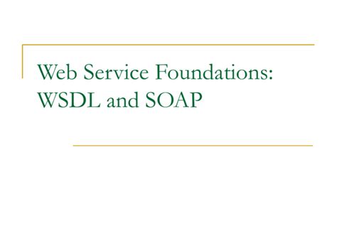 Web Service Foundations Wsdl And Soap