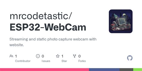 Github Mrcodetasticesp32 Webcam Streaming And Static Photo Capture