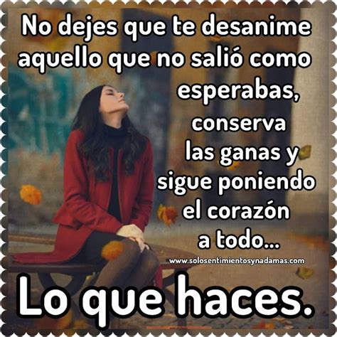 No Dejes Que Te Desanime Aquello Que No Salió Como Esperabas Solo