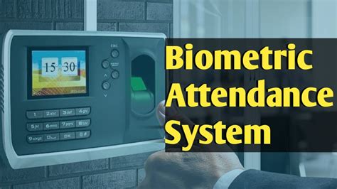 Biometric Attendance Systems Enhancing Workforce Management
