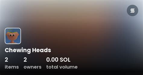 Chewing Heads Collection Opensea