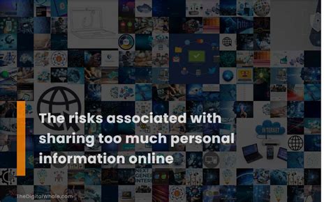 The Risks Associated With Sharing Too Much Personal Information Online