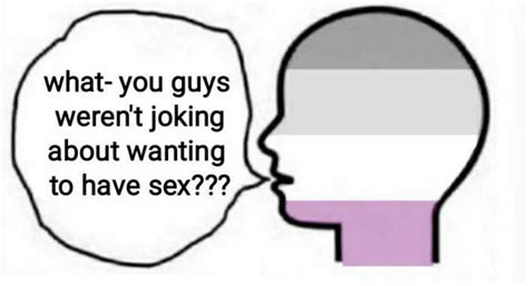 Happy International Asexuality Day D Asexual Humor Bad Memes Asexual