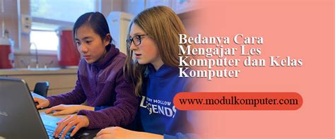 Bedanya Cara Mengajar Les Komputer Dan Kelas Komputer Modul Komputer