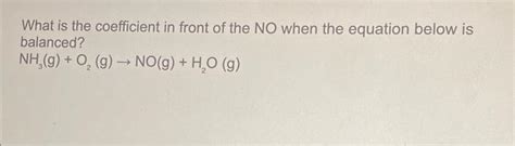 Solved What Is The Coefficient In Front Of The No When The Chegg