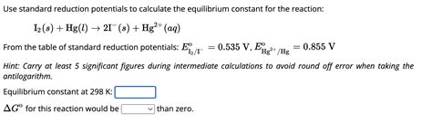 Solved Use standard reduction potentials to calculate the | Chegg.com