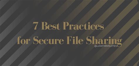 7 Best Practices For Secure File Sharing Law Firm Suites