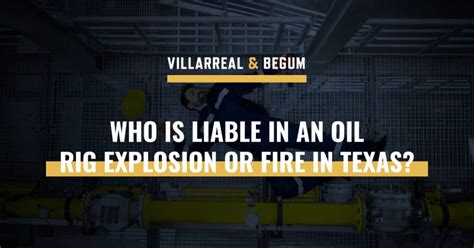 Who Is Liable In An Oil Rig Explosion Or Fire In Texas Texas Law Guns