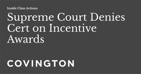 Supreme Court Denies Cert On Incentive Awards Inside Class Actions Supreme Court Denies Cert On Incentive Awards Inside Class Actions