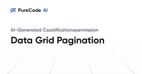 Build Great Cssotificationspermission Data Grid Pagination Components