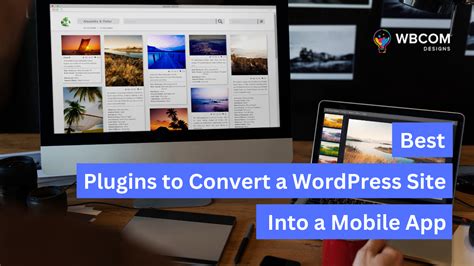 8 Best Plugins To Convert A Wordpress Site Into A Mobile App