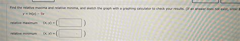 Solved Find The Relative Maxima And Relative Minima And Sketch The Graph Course Hero