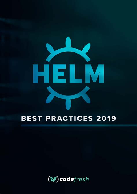 Helm Best Practices 2019