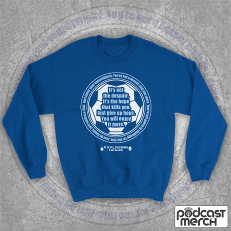 Exploding Heads Its Not The Despair Its The Hope That Kills You