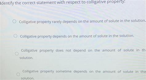 Answered Identify The Correct Statement With Respect To Colligative