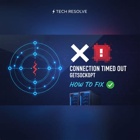 How To Fix Connection Timed Out Getsockopt Error