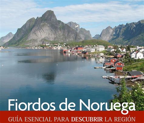 Guía De Los Fiordos De Noruega El Viaje De Viajes