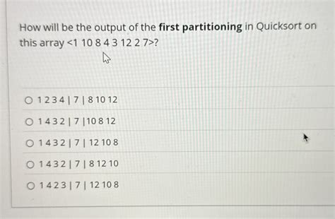 solved how will be the output of the first partitioning in