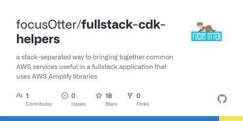 GitHub FocusOtter Fullstack Cdk Helpers A Stack Separated Way To Bringing Together Common AWS