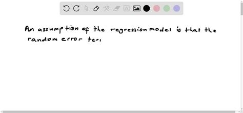 solved an assumption of the regression model is that the random error