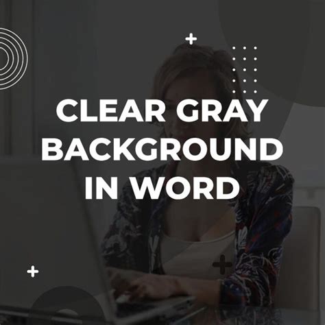 How To Remove Gray Background In Word Adazing