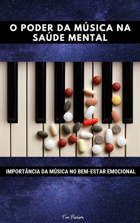 O Poder Da MÚsica Na SaÚde Mental ImportÂncia Da MÚsica No Bem Estar