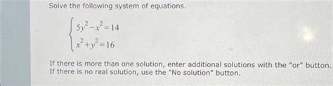 Solved Solve The Following System Of Equations 5y² X²