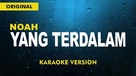 NOAH Yang Terdalam Karaoke Version YouTube Music
