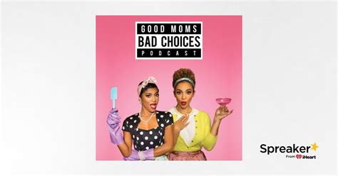 Good Moms Bad Choices