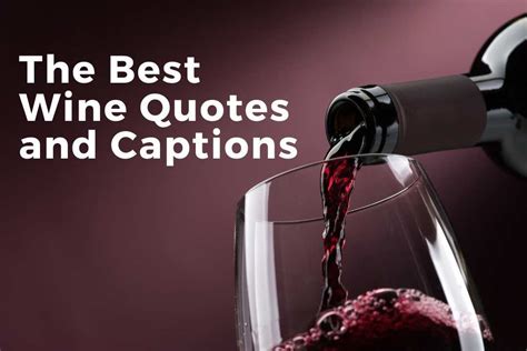 Best Wine Quotes And Captions For Instagram The Three Snackateers