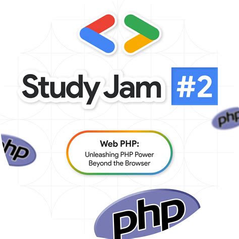 See Study Jam 2 Web PHP Unleashing PHP Power Beyond The Browser At Google Developer Groups GDG