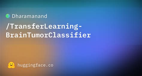 Dharamanandtransferlearning Braintumorclassifier · Hugging Face