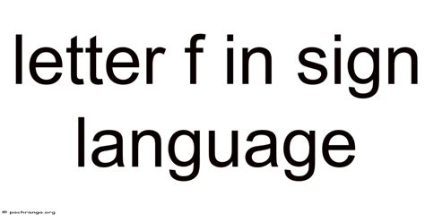 Letter F In Sign Language