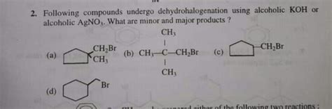 2 Following Compounds Undergo Dehydrohalo Organic Chemistry