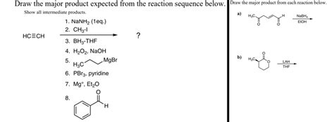 draw the major product expected from the reaction sequence below draw the major product from ...