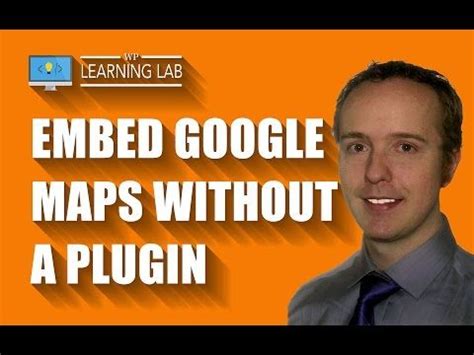Embed Google Maps In Wordpress Without A Plugin Showcase Your