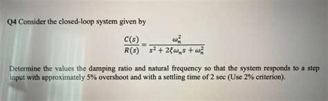 Solved Q4 Consider The Closed Loop System Given By Cs W2