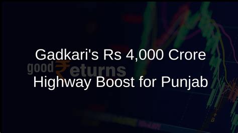 Nitin Gadkari Inaugurates Highway Projects In Punjab Worth Rs 4000