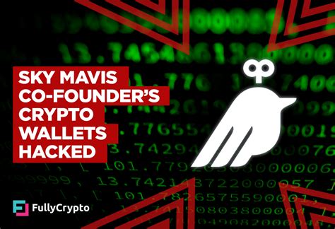 Sky Mavis Co Founders Crypto Wallets Hacked