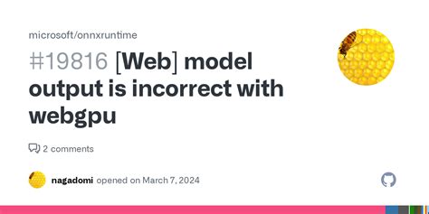 Web Model Output Is Incorrect With Webgpu · Issue 19816 · Microsoft